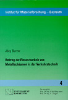 Jörg Burzer: Beitrag zur Einsetzbarkeit von Metallschäumen in der ...