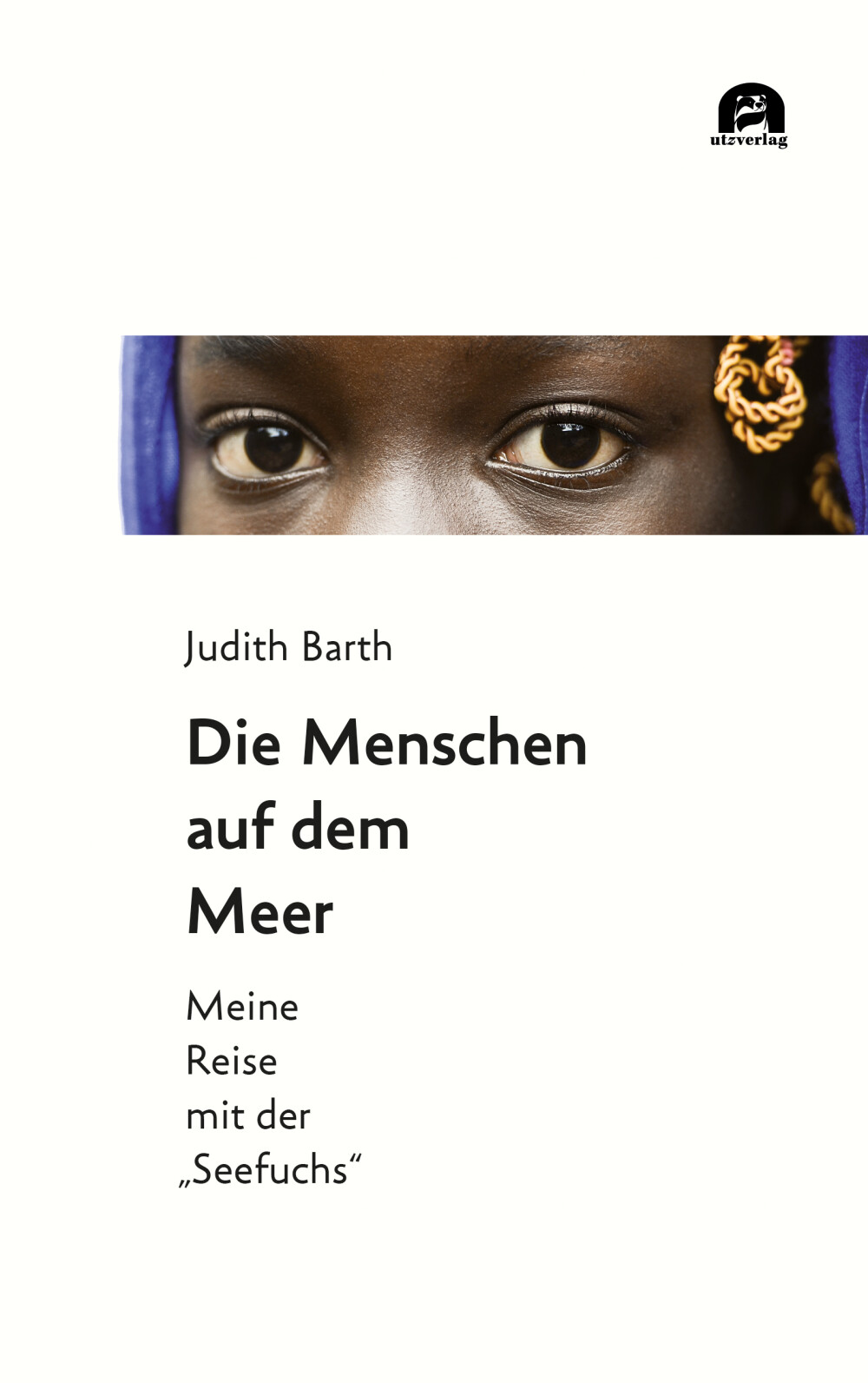 Judith Barth: Die Menschen auf dem Meer » utzverlag