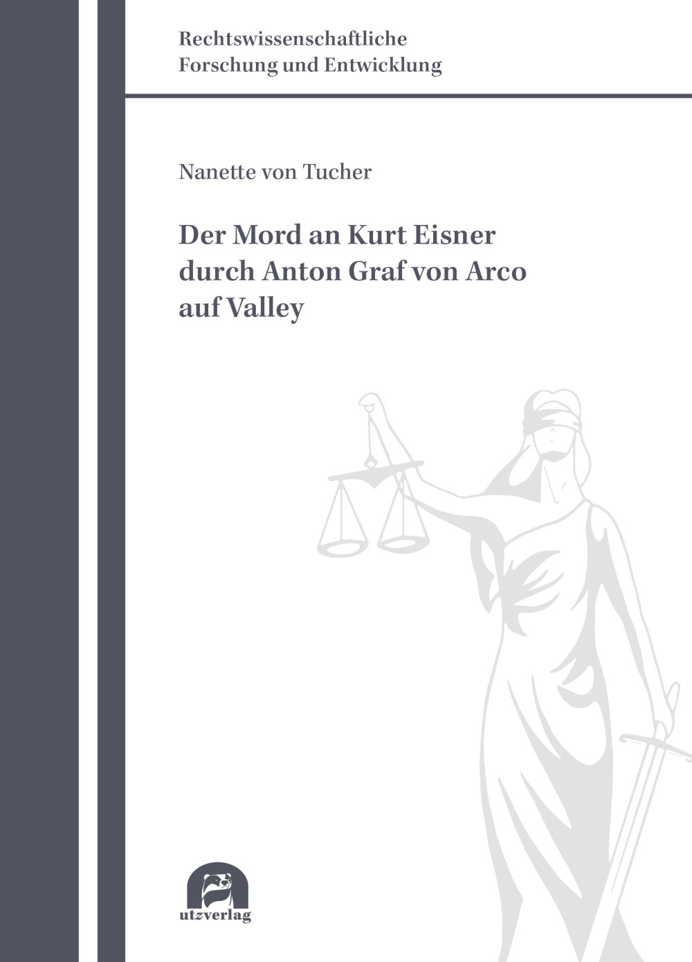Nanette von Tucher: Der Mord an Kurt Eisner durch Anton Graf von Arco ...
