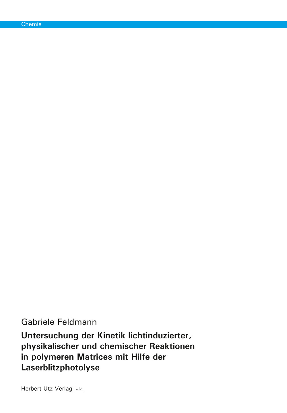 Gabriele Feldmann: Untersuchung der Kinetik lichtinduzierter ...